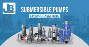 Submersible Pumps: A Comprehensive Guide - JB Pumps